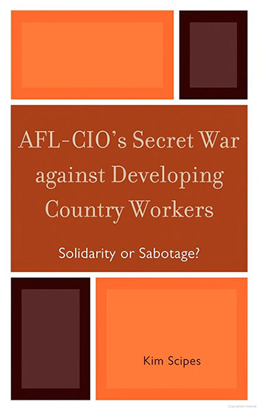 AFL-CIO’s Secret War against Developing Country Workers: Solidarity or ...