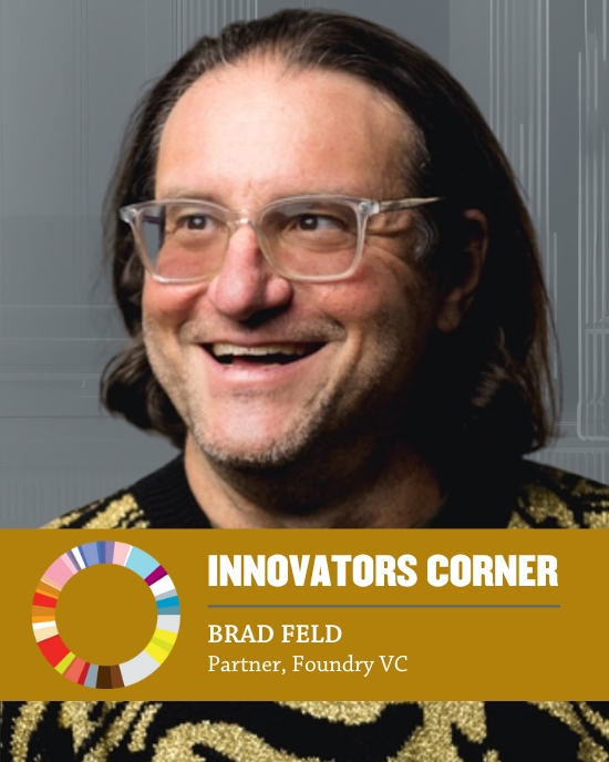 Innovators Corner: Brad Feld on the Power of Mentorship and “Giving First” - Purdue University ...